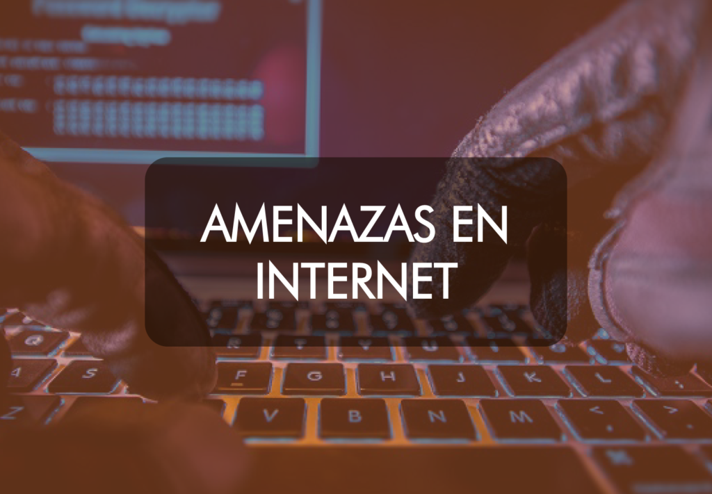 Amenazas en Internet | Seguridad Informática